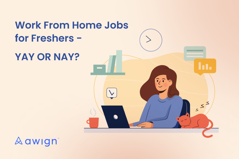 Work From Home Jobs for Freshers - Yay or Nay? - Awign
