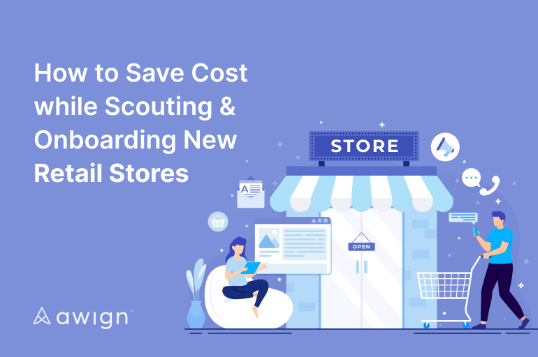 Save Cost while Scouting and Onboarding New Retail Stores