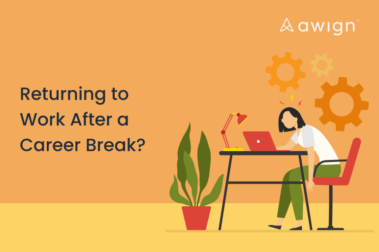 Returning to Work After a Career Break? - Awign